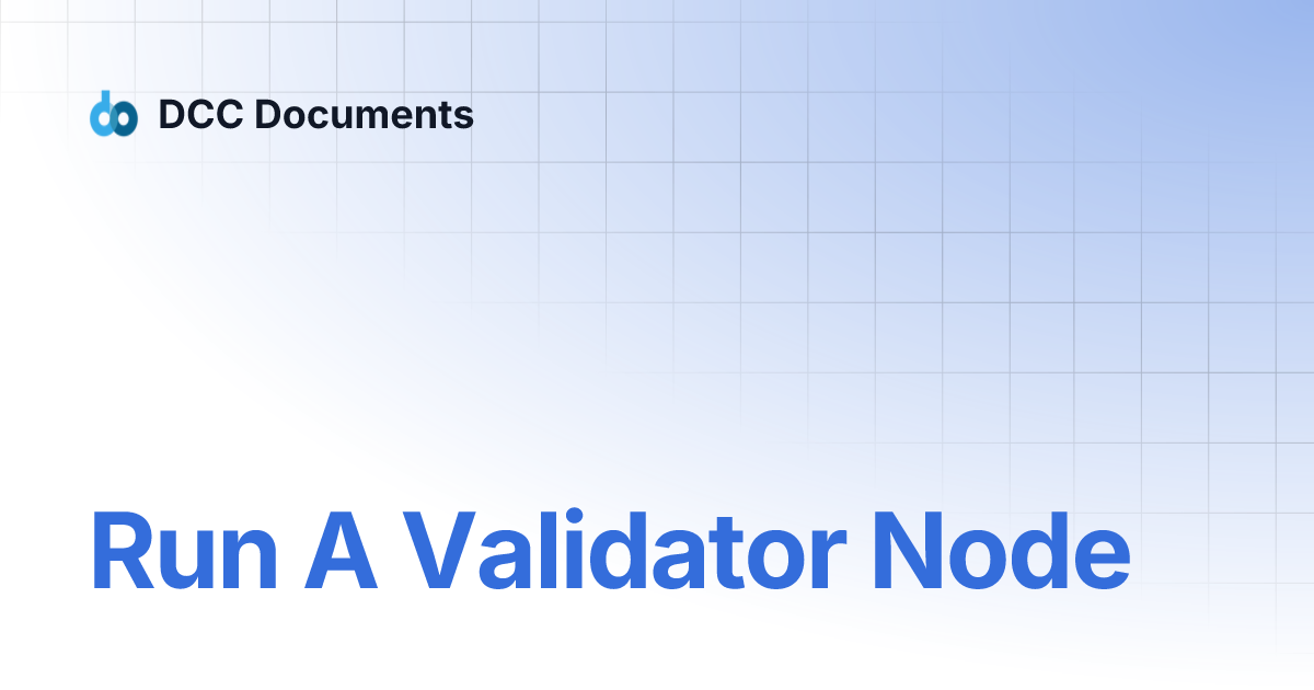 Run A Validator Node | DCC Documents